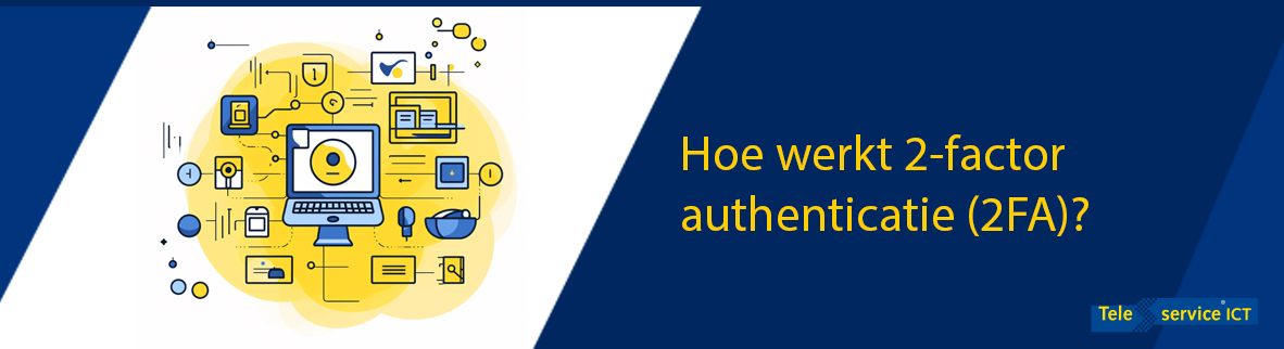 Wat is (het nut van) twee factor authenticatie (2FA / MFA)?